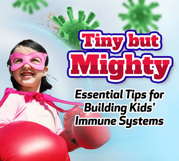 Tiny but Mighty: Essential Tips for Building Kids' Immune System ...